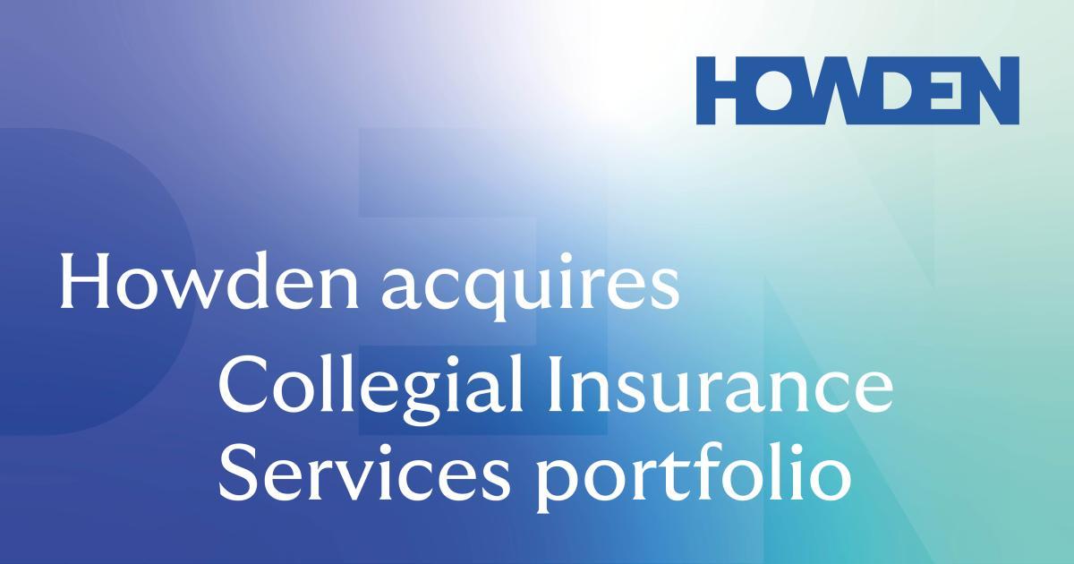 Howden acquires Collegial Insurance Services portfolio