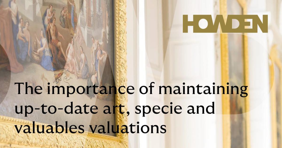 The importance of maintaining up-to-date art, specie and valuables ...