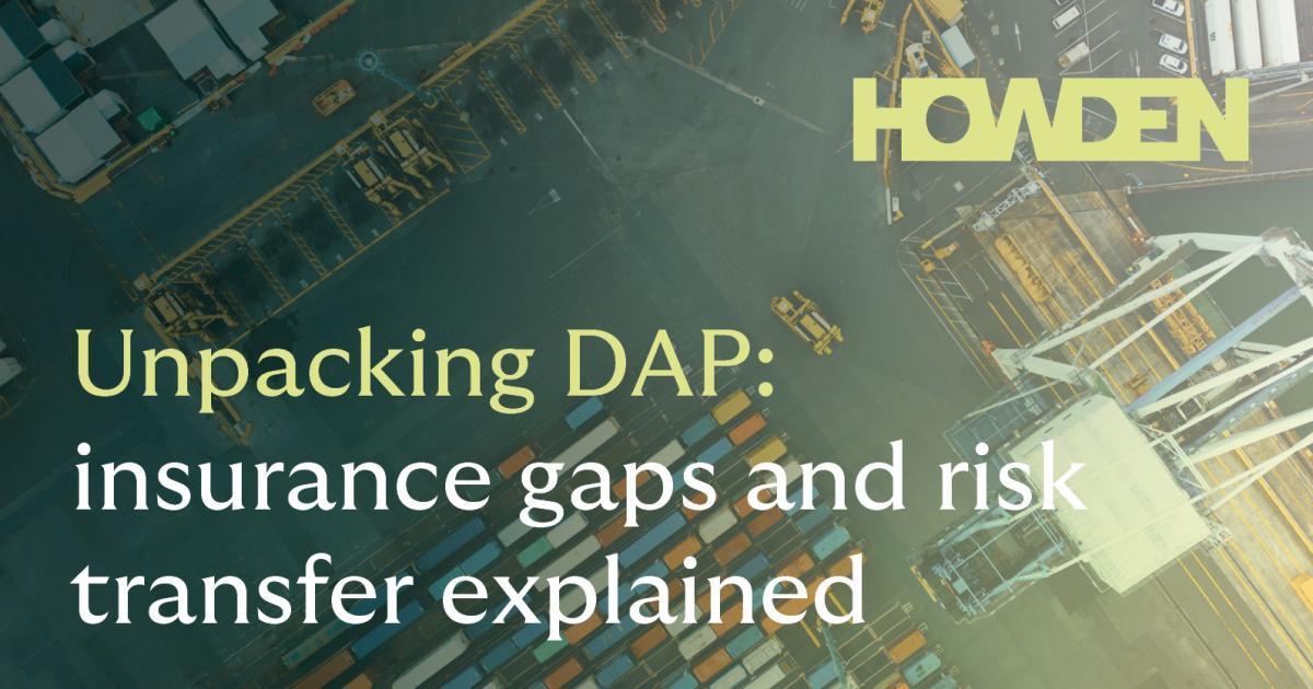 Unpacking DAP: insurance gaps and risk transfer explained | Howden ...