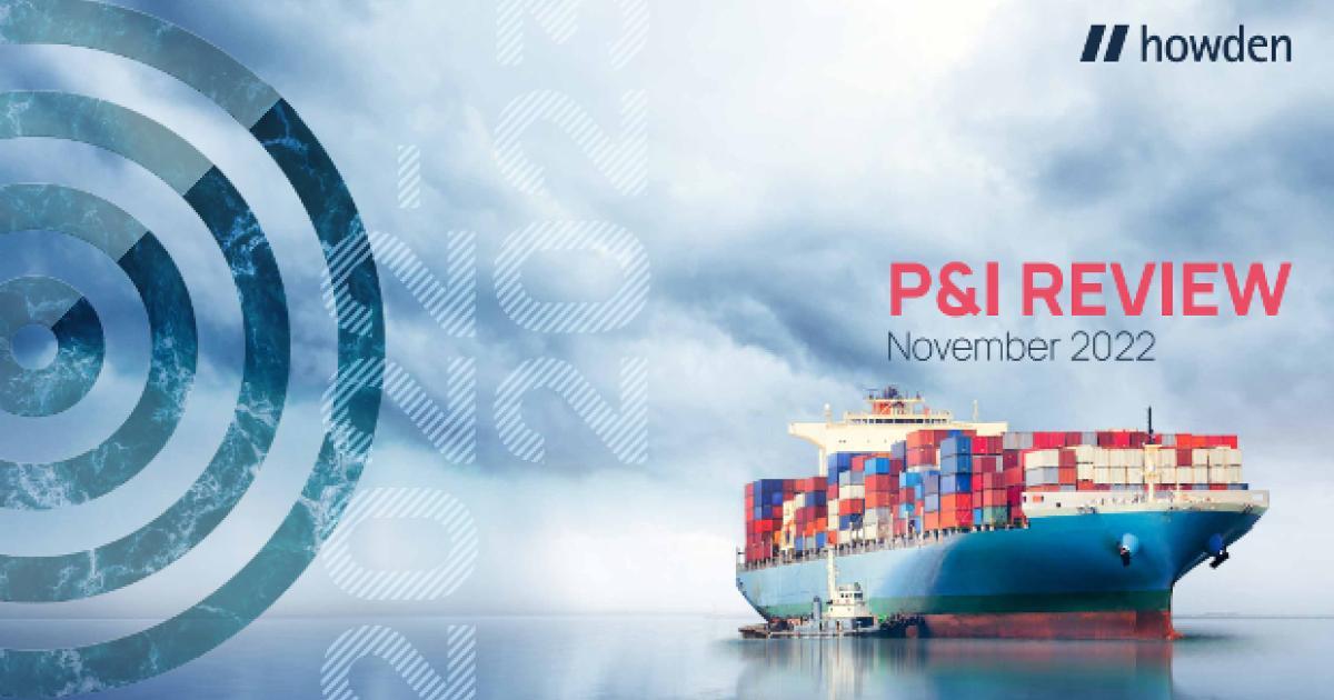 P&I REVIEW November 2022 | Howden UAE